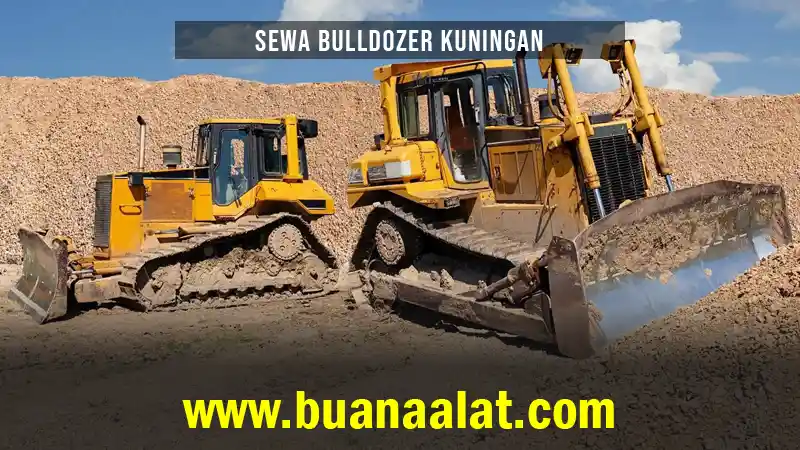 Harga Sewa Bulldozer Kuningan | Buana Alat